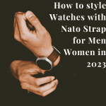 How to style Watches with Nato Strap for Men In 2025