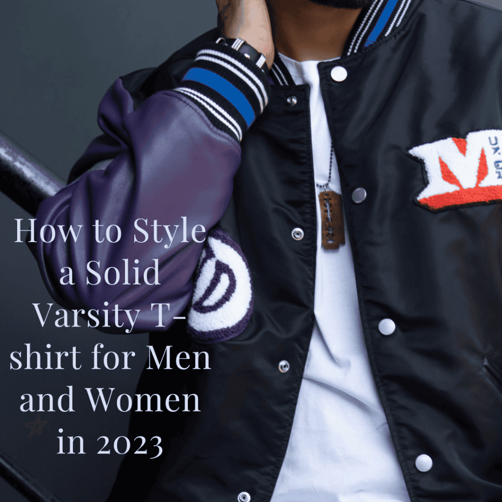 How to Style a Solid Varsity T-shirt for Men and Women in 2025