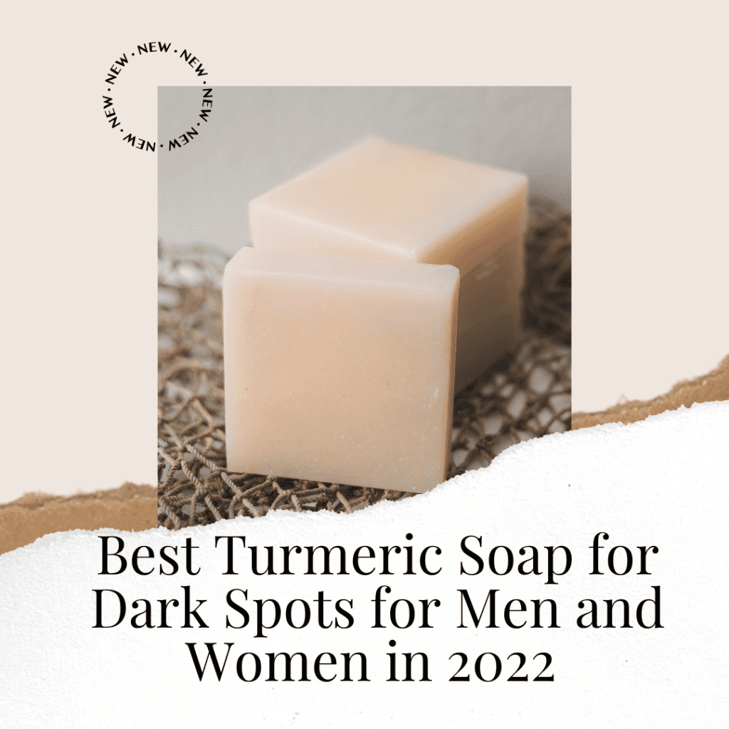 Best Turmeric Soap for Dark Spots For Men Skincare In 2025