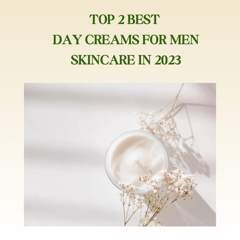 Top 2 Best Day Creams for Men Skincare in 2025